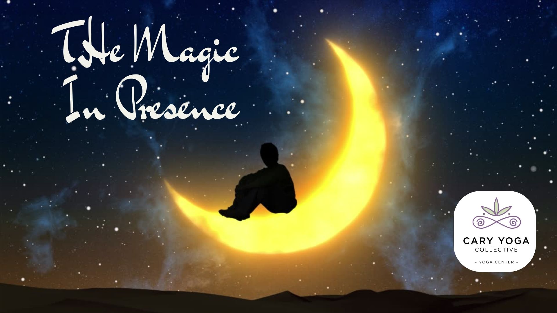 The Magic Of Presence - Cary Yoga Collective